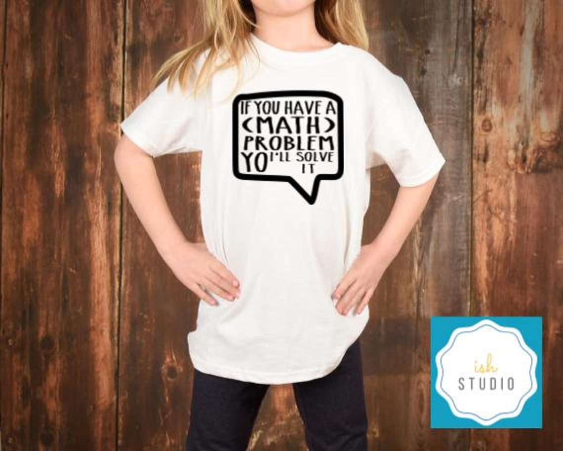 Math Problem, You Got a Problem Yo I'll Solve It SVG, Vector Art ...