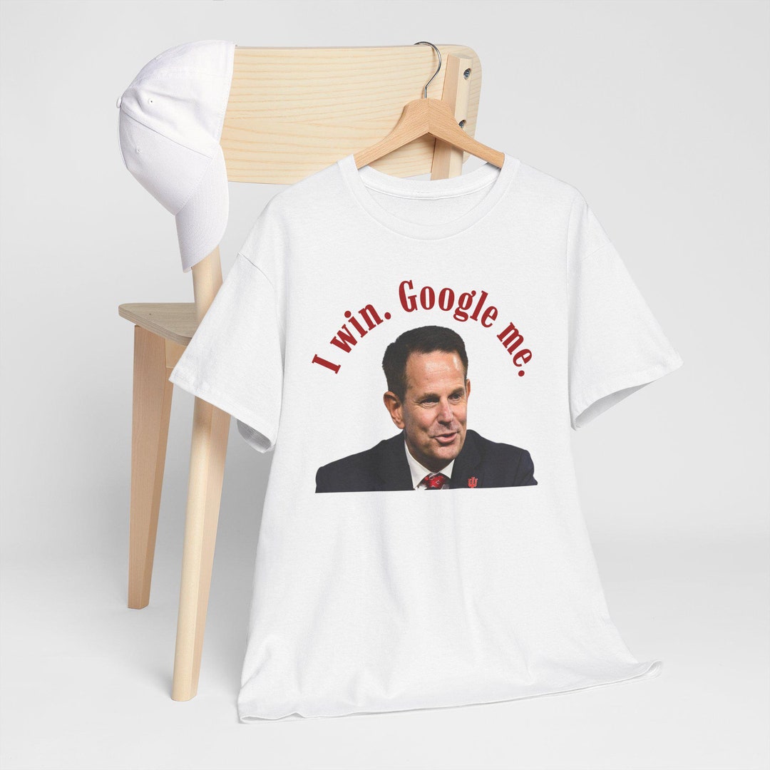 Curt Cignetti Shirt, I Win Google Me, College Football Coach Shirt, Fan ...