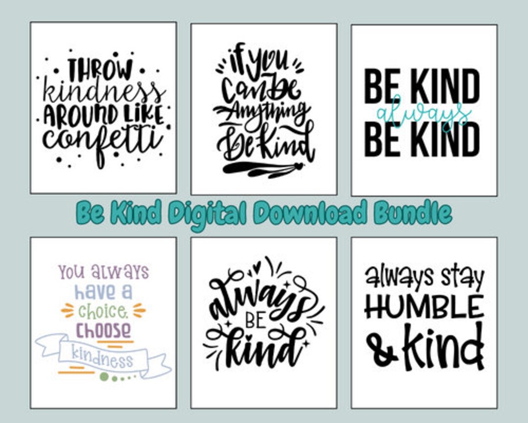 Be Kind, Kindness Instant Download Bundle, PNG, SVG, 6 Design Package ...