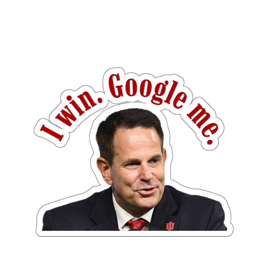 Curt Cignetti Kiss-cut Stickers, I Win Google Me, Coach Sticker, Laptop ...