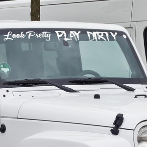 Look Pretty Play Dirty Windshield Banner Vinyl Decal Sticker for ...