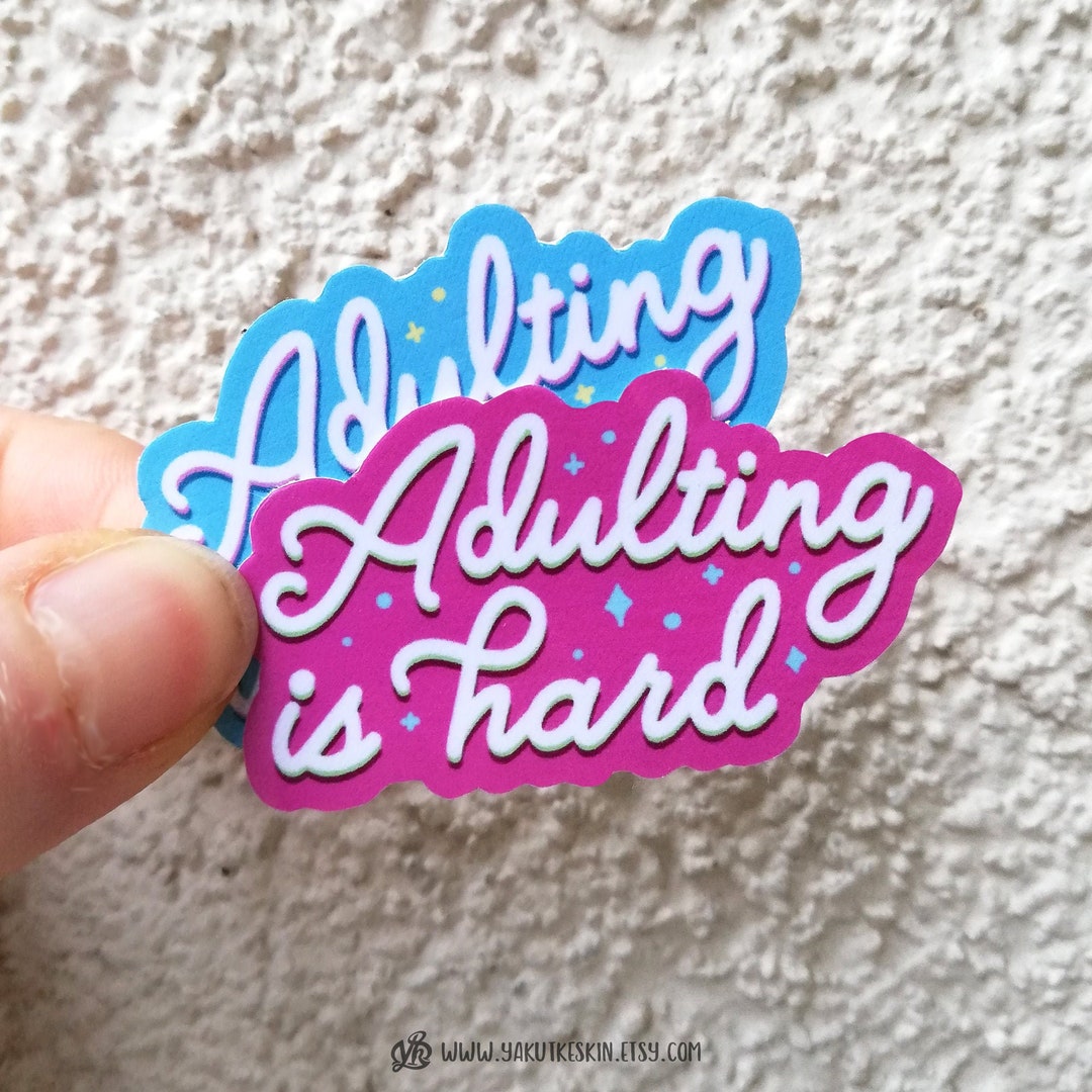 Funny Adulting Sticker, Mental Health Adulting is Hard Waterproof Vinyl ...