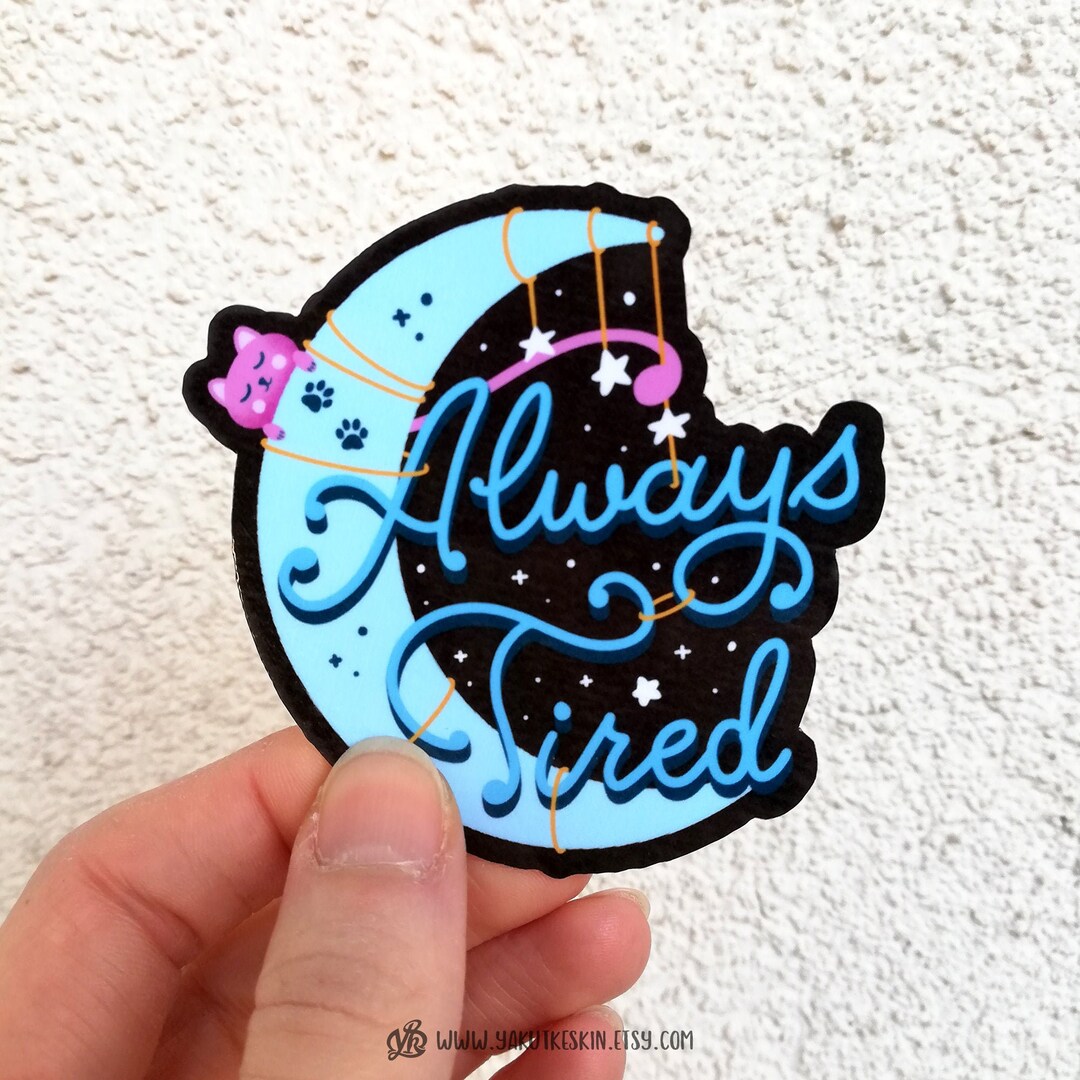 Crescent Moon Phase Funny Cat Waterproof Vinyl Sticker, Always Tired ...