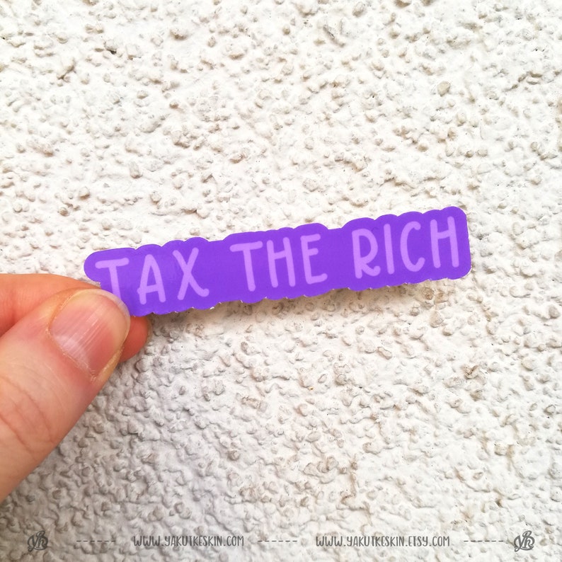 Tax the Rich Waterproof Sticker, Eat the Rich Anti Capitalist Gift ...