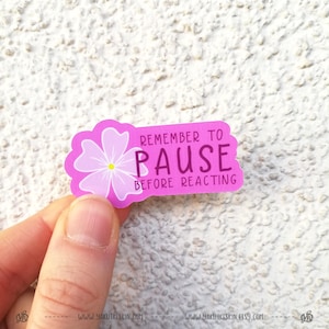 PAUSE Before Reacting Sticker, Self Care Waterproof Mental Health Decal ...