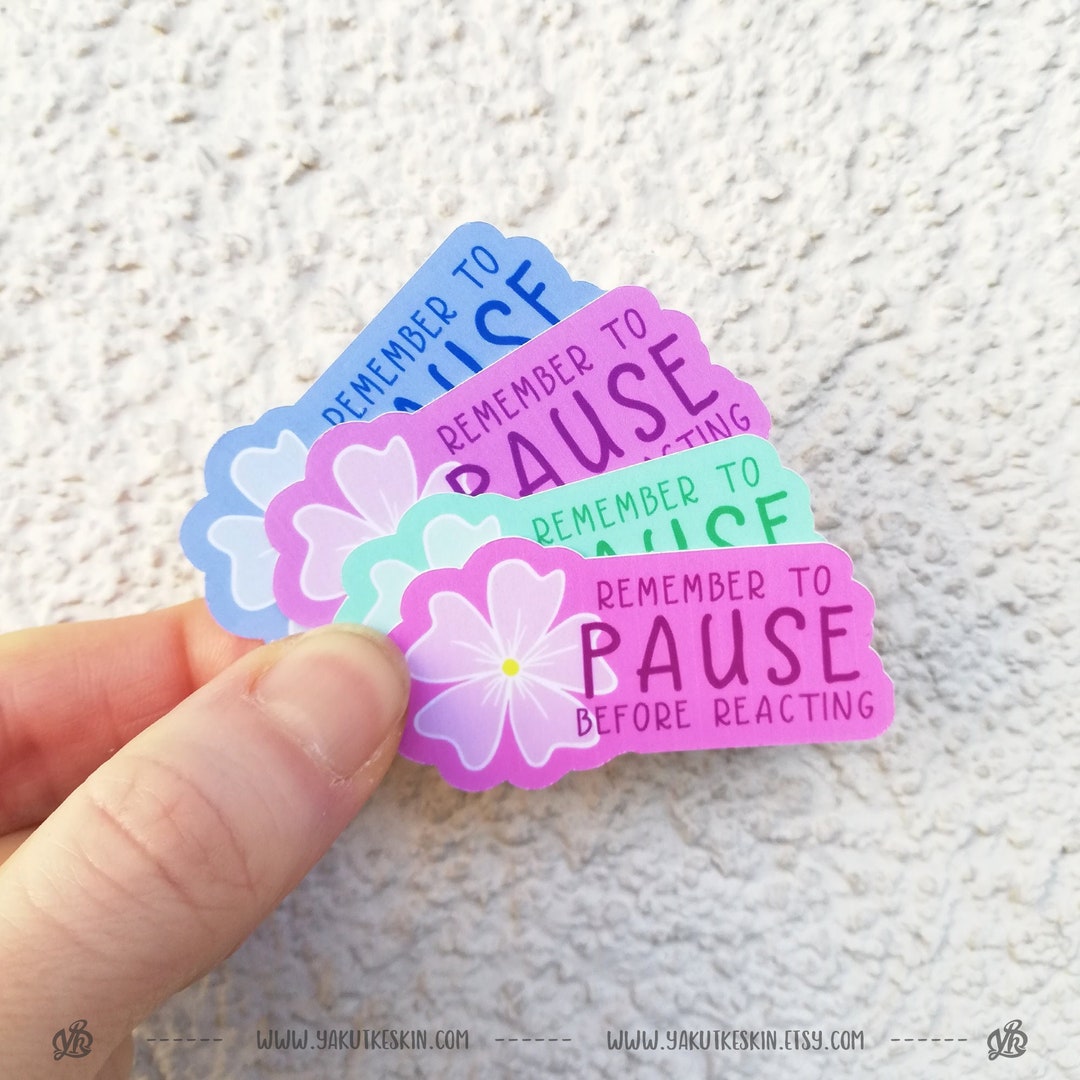 PAUSE Before Reacting Sticker, Self Care Waterproof Mental Health Decal ...