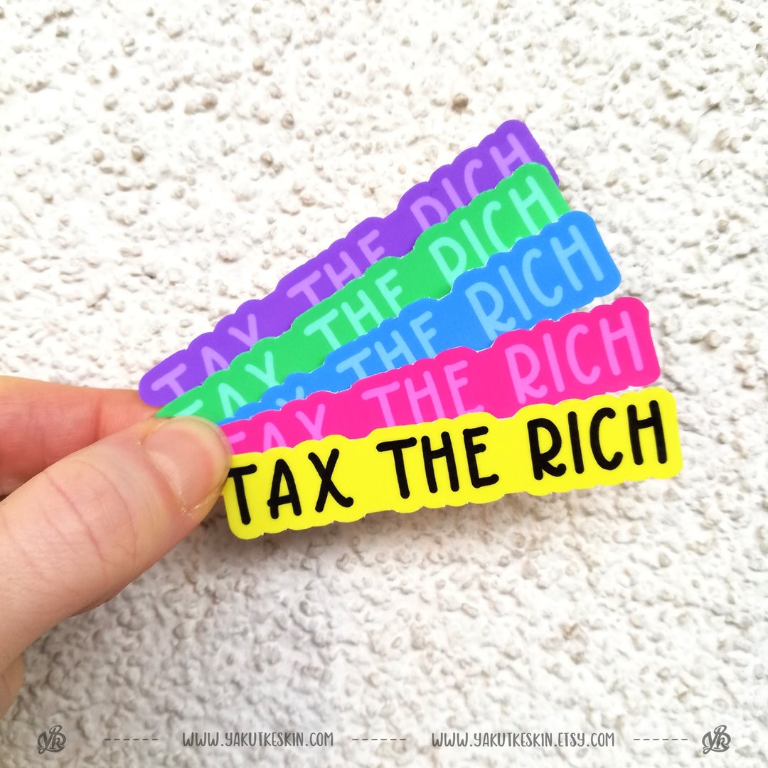 Tax the Rich Waterproof Sticker, Eat the Rich Anti Capitalist Gift ...