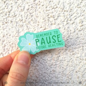 PAUSE Before Reacting Sticker, Self Care Waterproof Mental Health Decal ...