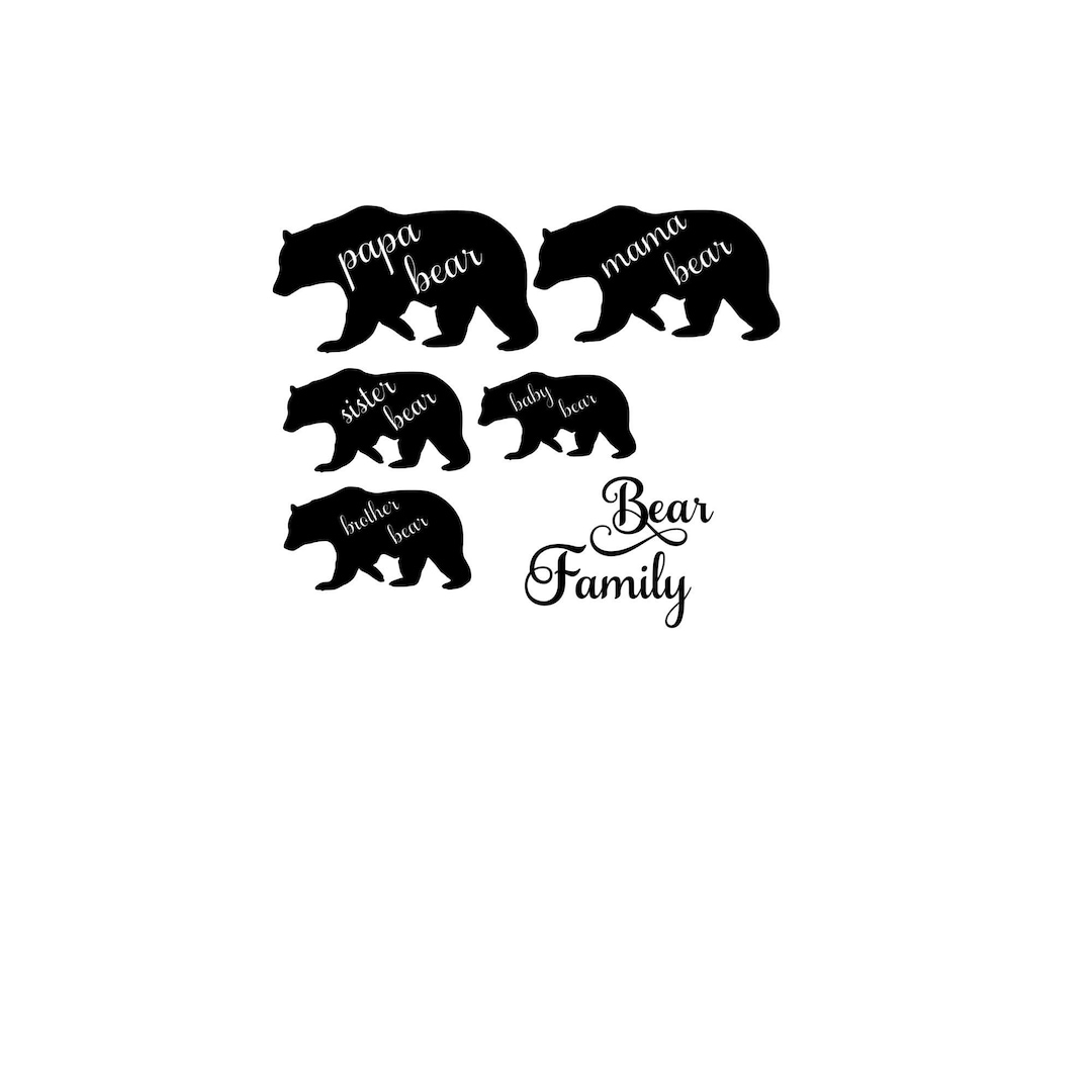 Bear Family Svg Png Digital Files Mama Bear Svg, Papa Bear Svg, Sister ...