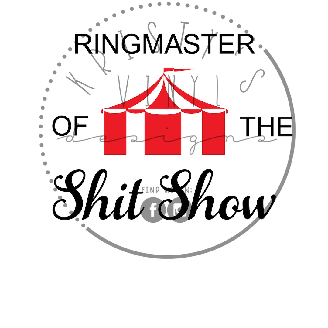 Ringmaster of the Shit Show SVG PNG JPG - Etsy