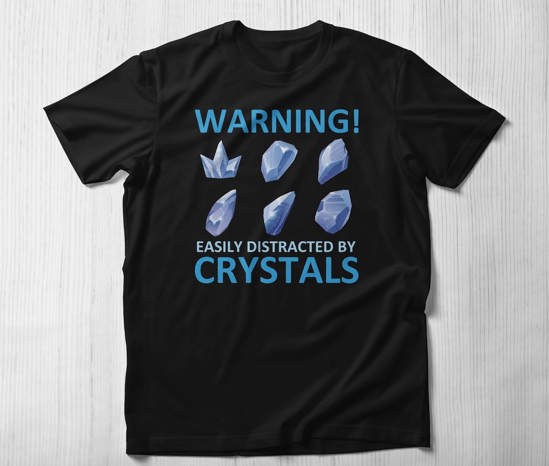 Crystal Shirt, Easily Distracted by Crystal T-shirt, Crystal Magic ...