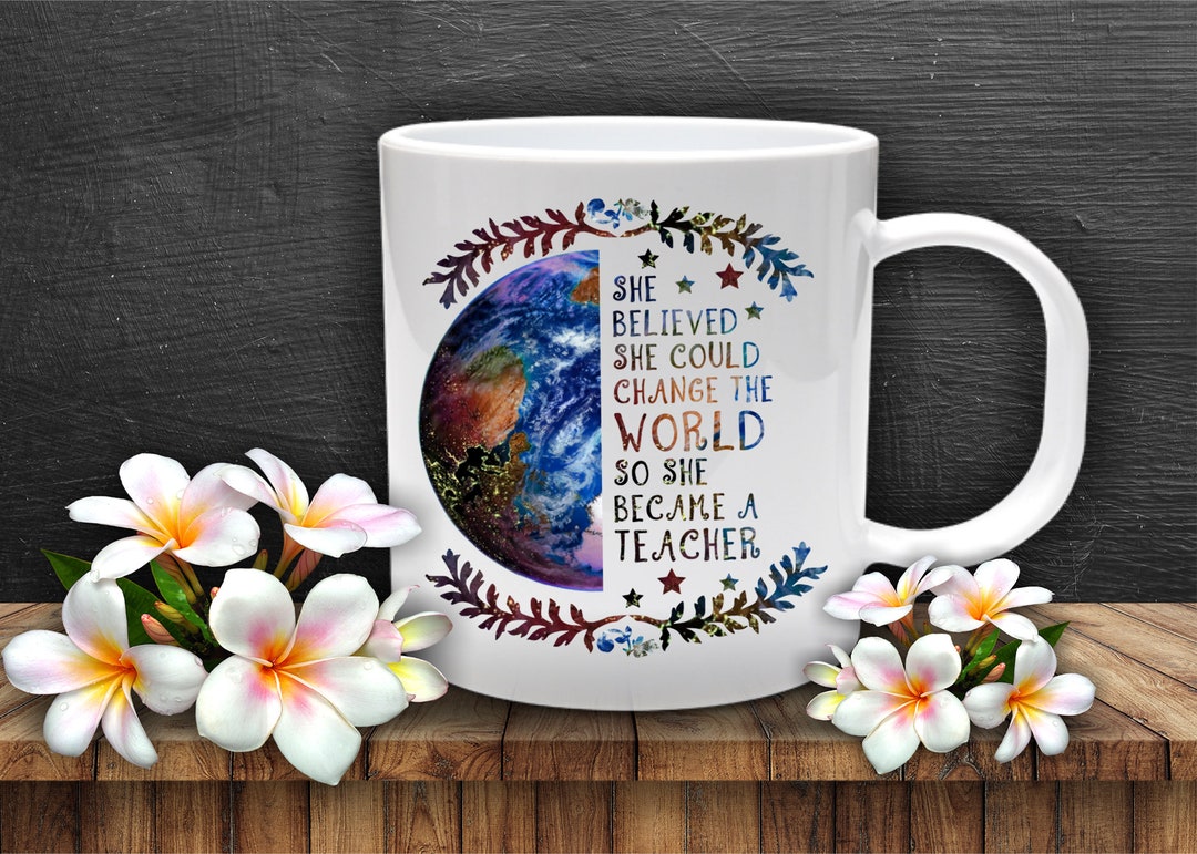 She Believed She Could Change the World so She Became a Teacher ...