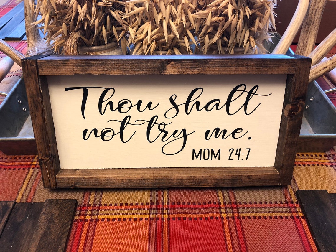 Thou Shalt Not Try Me Sign | Mom Humor | Mom Gift | Framed Wood Sign ...
