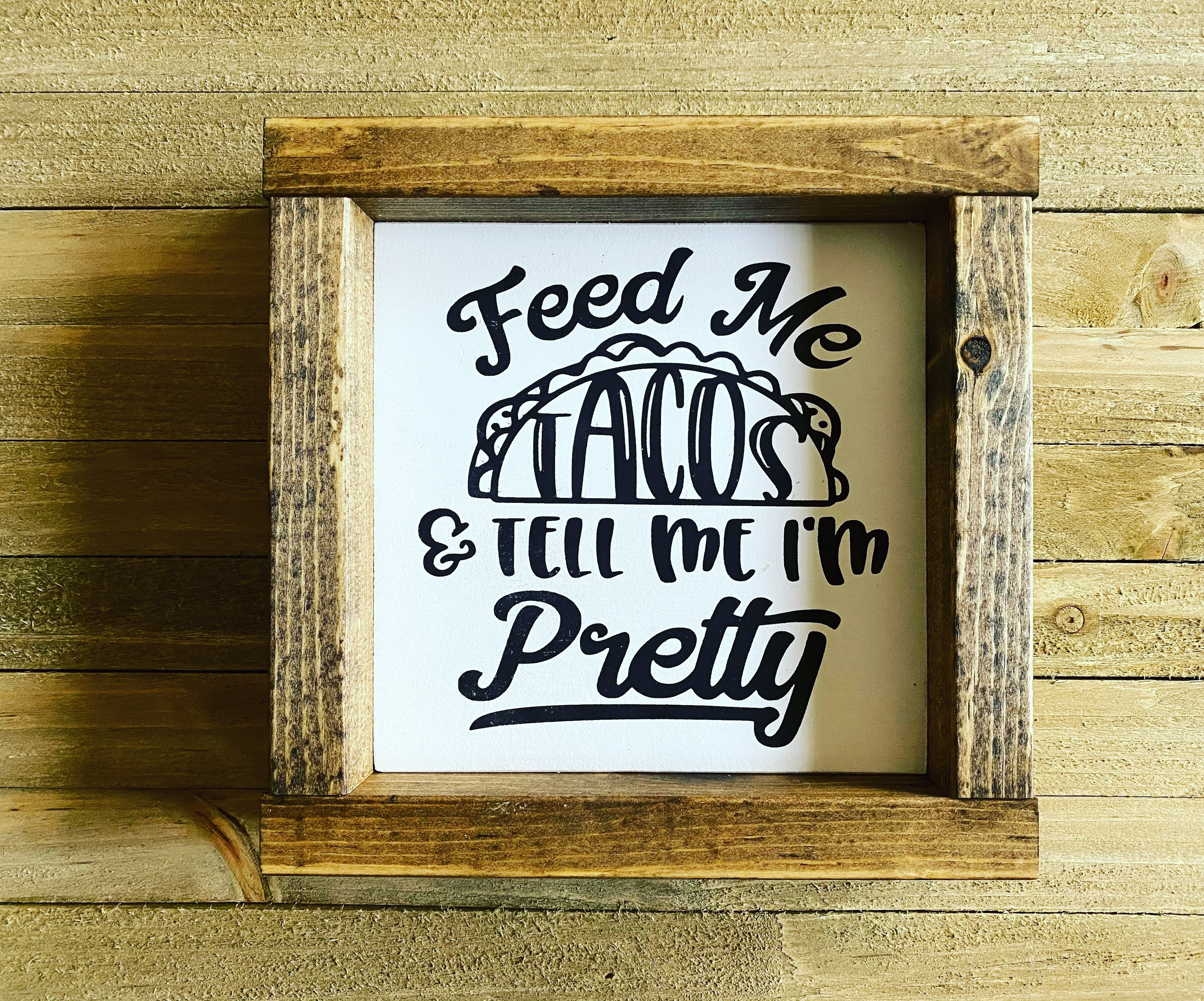 Feed Me Tacos and Tell Me I'm Pretty Framed Wood Sign - Etsy UK
