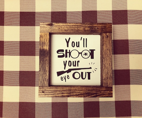 You'll Shoot Your Eye Out Mini Sign Christmas Story Sign | Etsy