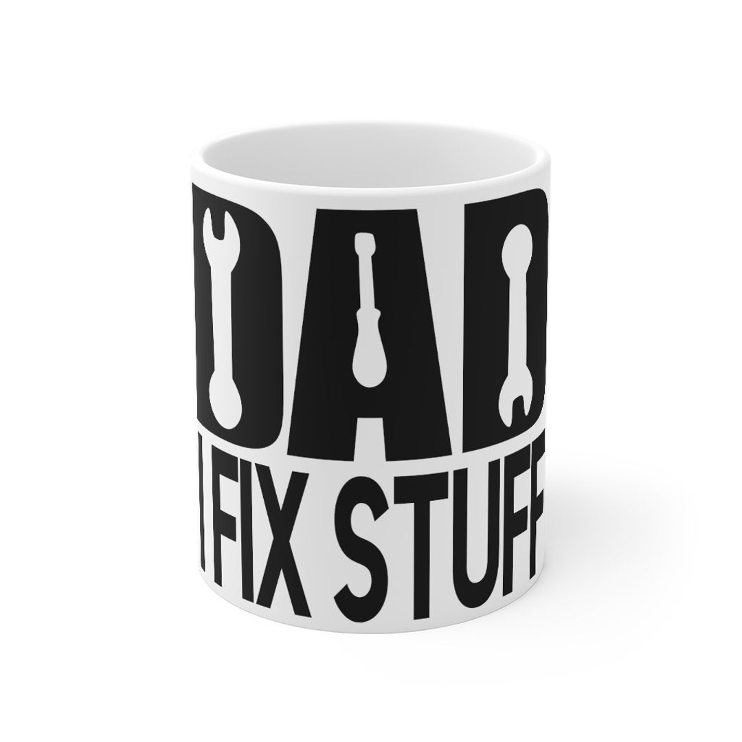 I Fix Stuff Dad Mug, Father's Day Mug, Dad Gift - Etsy