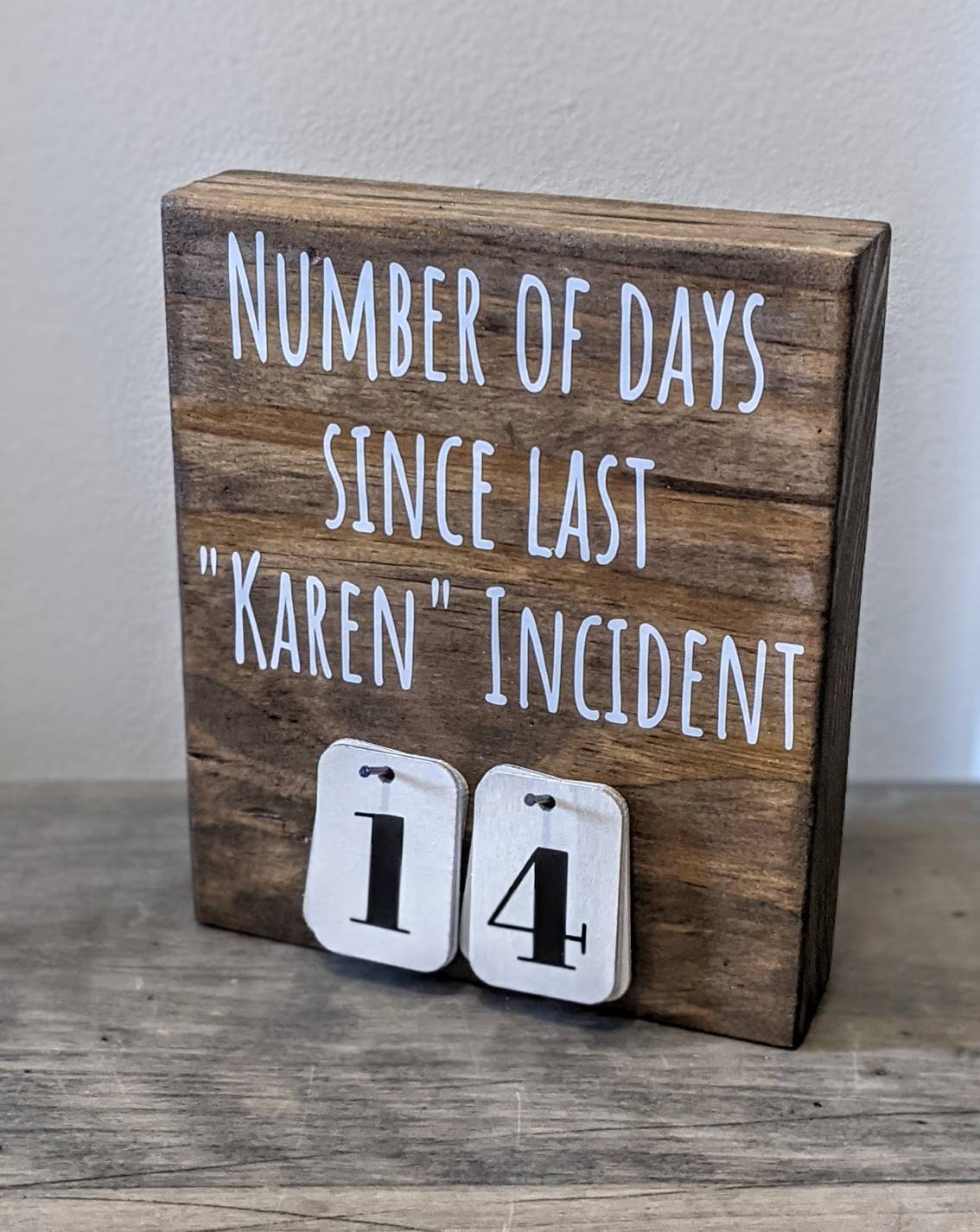 Number of Days Since Last Karen Incident Sign Distressed Wood | Etsy