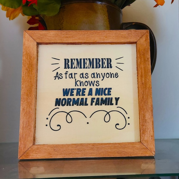 Remember as Far as Anyone Knows We Are a Nice Normal Family - Etsy
