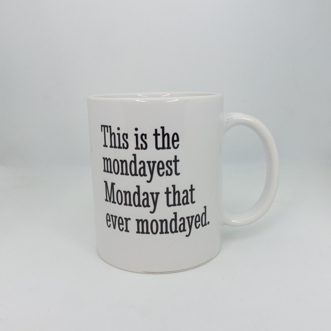 Mondayest Monday Mug - Etsy