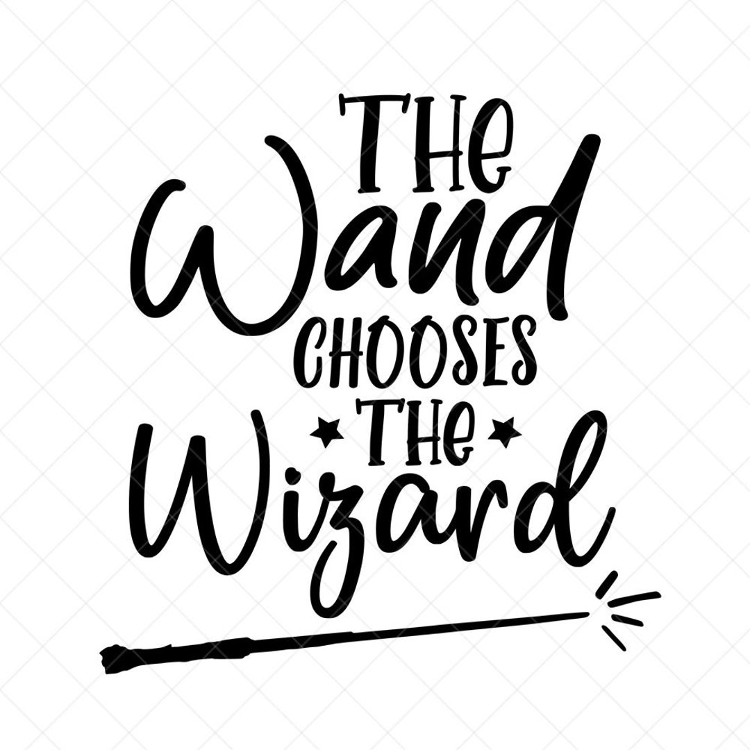 The Wand Chooses the Wizard SVG, Vector, Sorcery, Happy Halloween, Eps ...