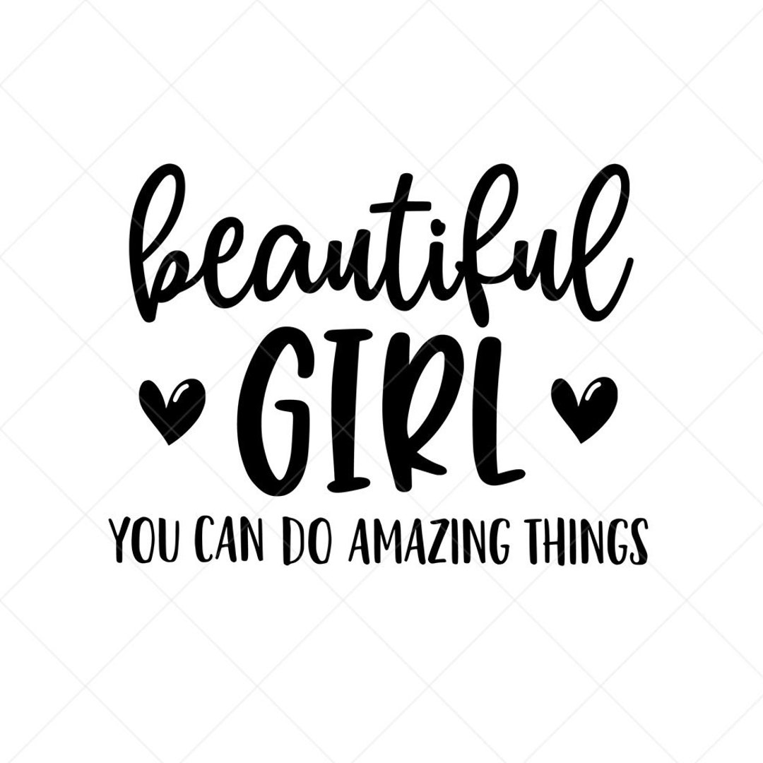Beautiful Girl You Can Do Amazing Things SVG, Nursery Svg, Vector File ...