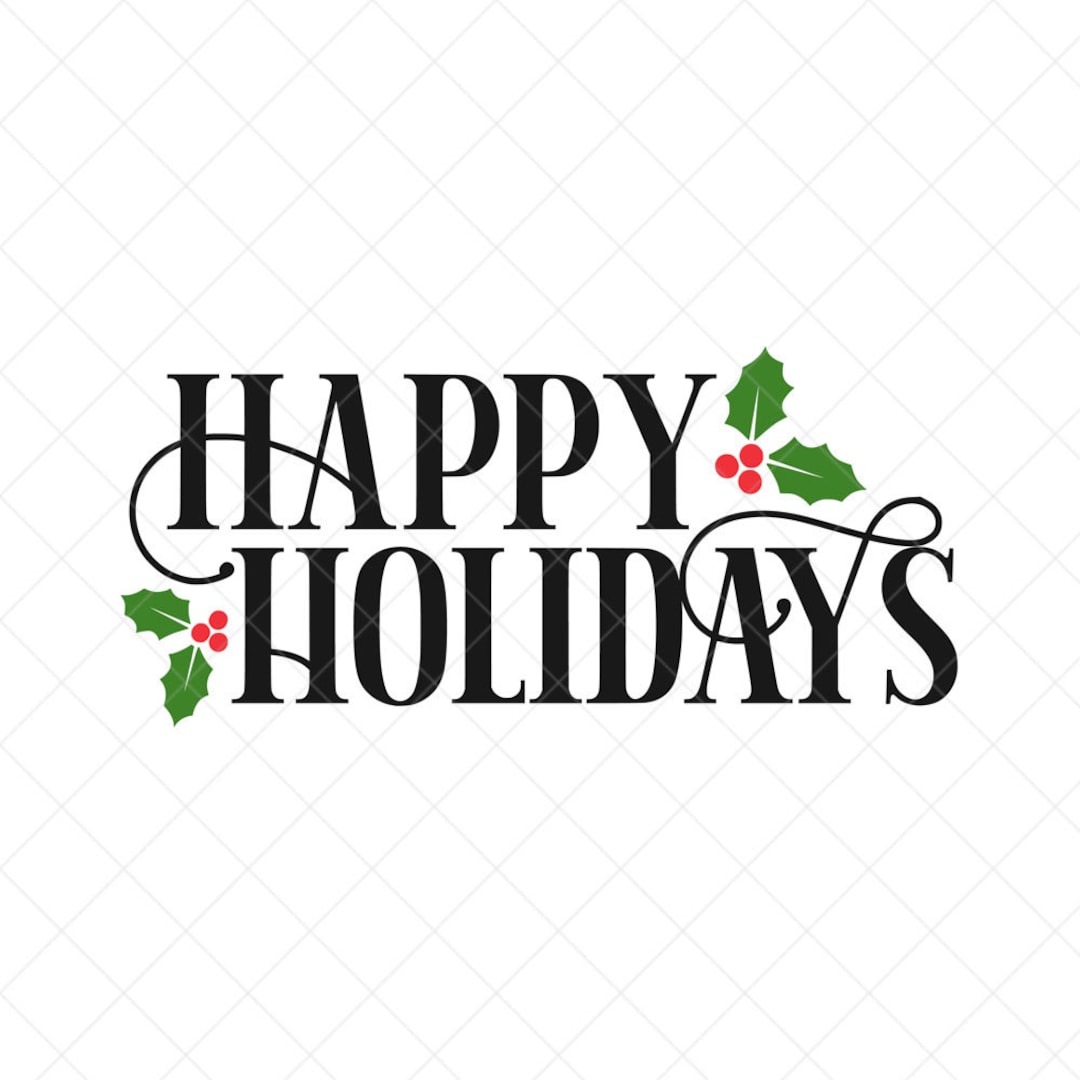 Happy Holidays SVG, Christmas, Holidays, Png, Eps, Dxf, Cricut, Cut ...