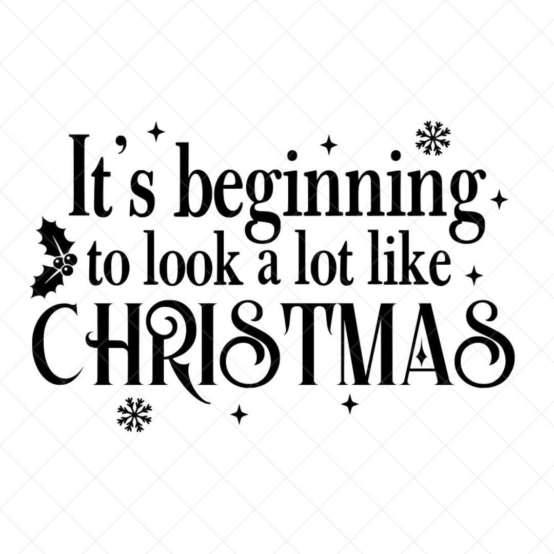It's Beginning to Look A Lot Like Christmas SVG, Holiday SVG, Png, Eps, Dxf, Cricut, Cut Files ...
