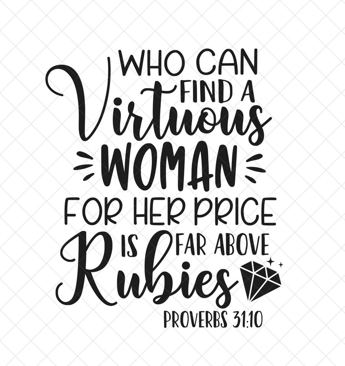 Who Can Find A Virtuous Woman Svg Scriptural Vector File Etsy