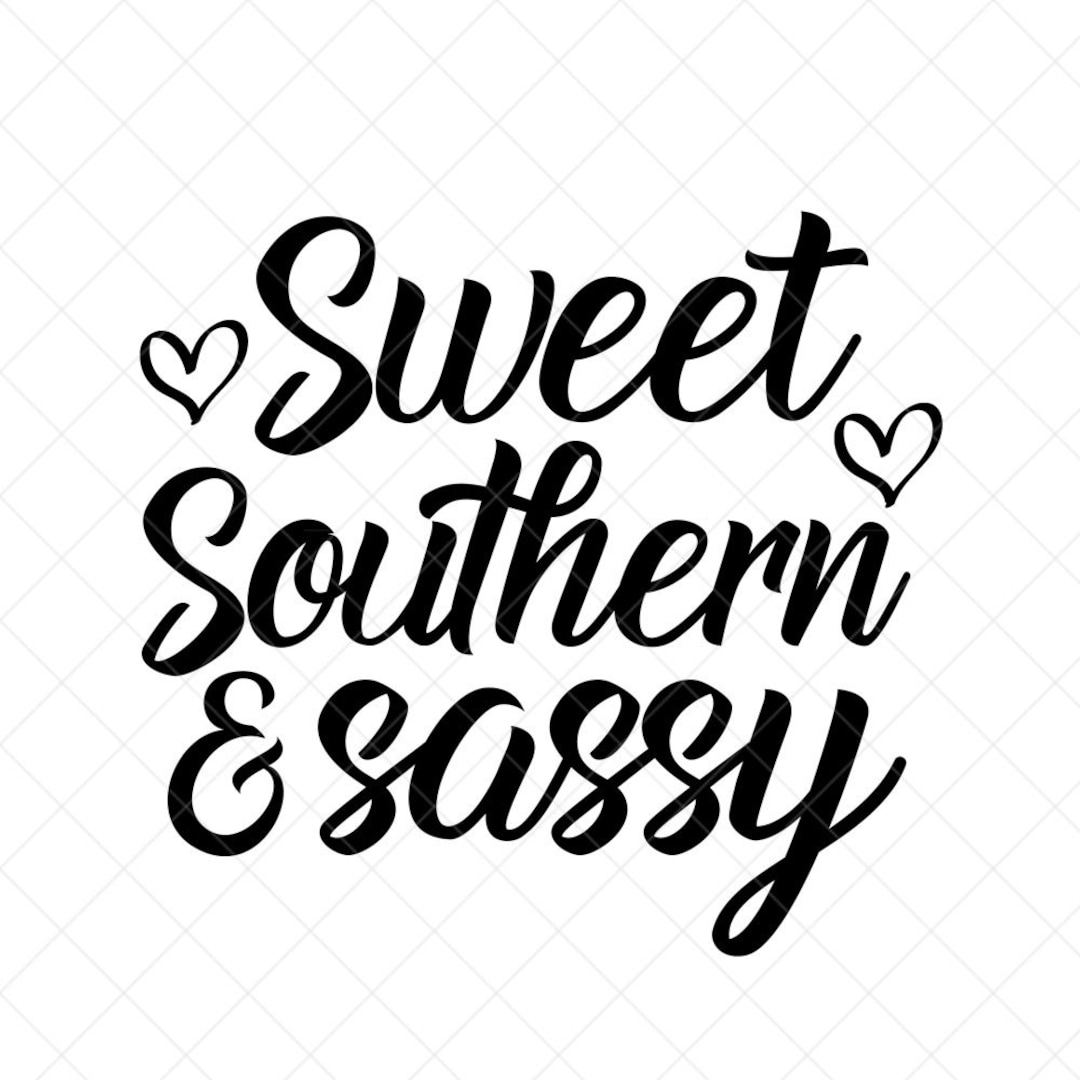 Sweet Sassy and Southern SVG, Vector File, Tshirt Design, Southern, Png ...