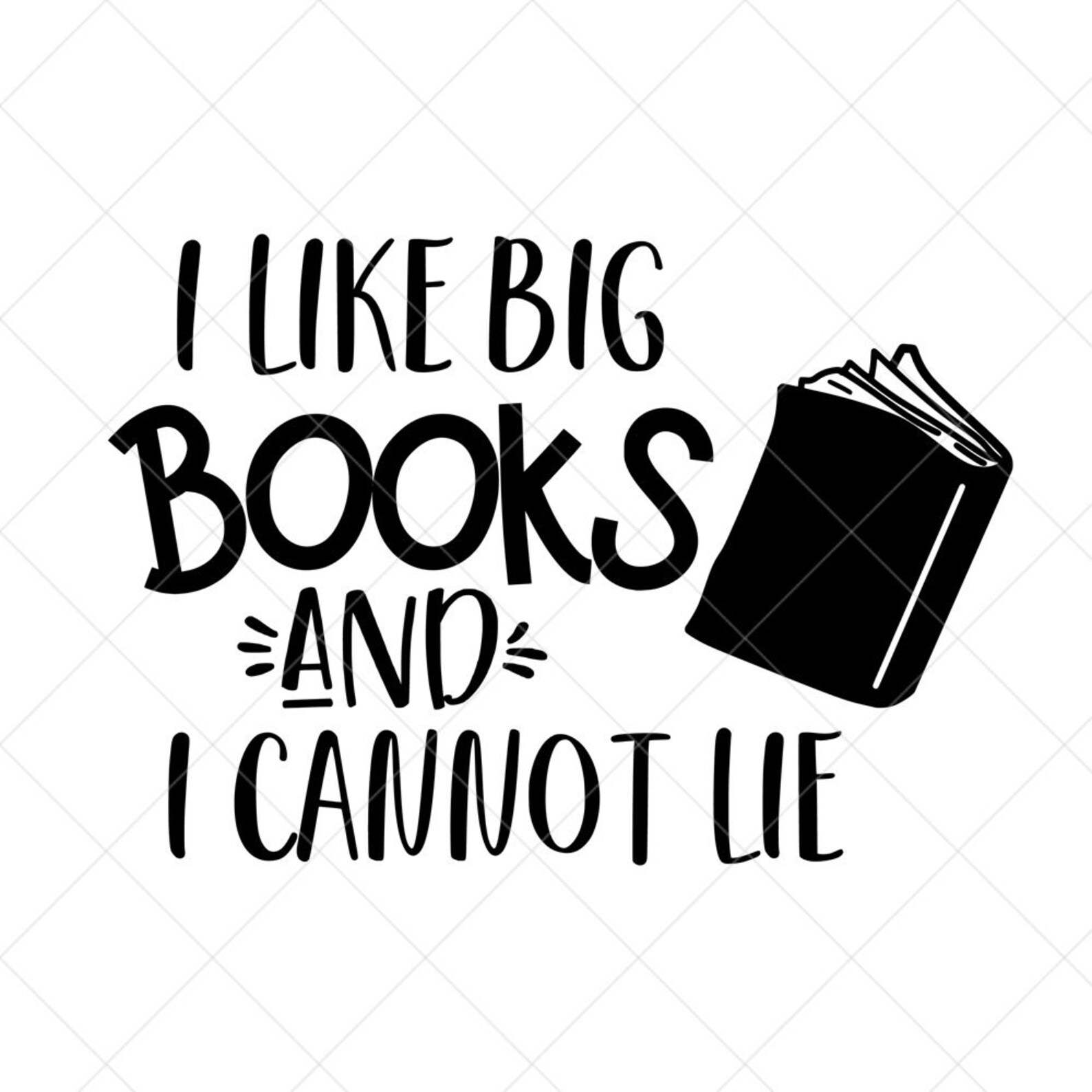 I Like Big Books and I Cannot Lie SVG Png Eps Dxf Cricut - Etsy