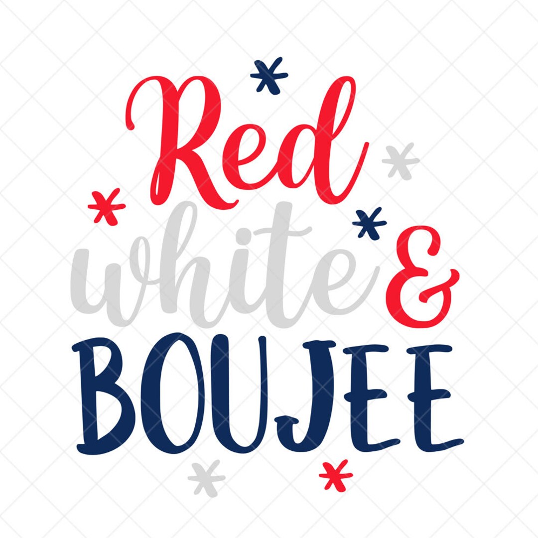 Red White Boujee SVG, Patriotic Svg, 4th of July Svg, Vector Image ...