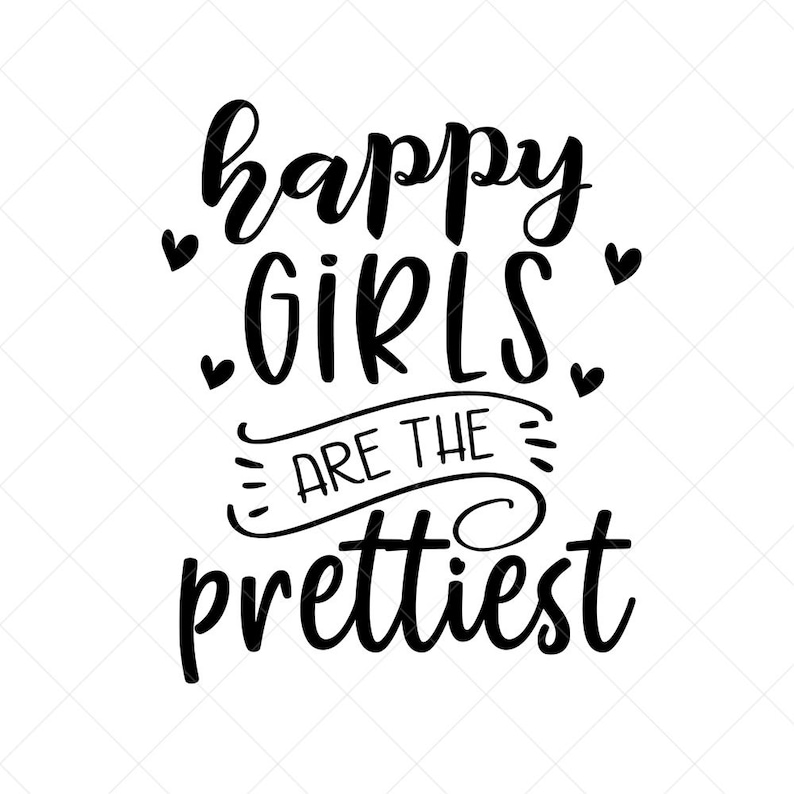 Happy Girls Are the Prettiest SVG Nursery Svg Vector File - Etsy
