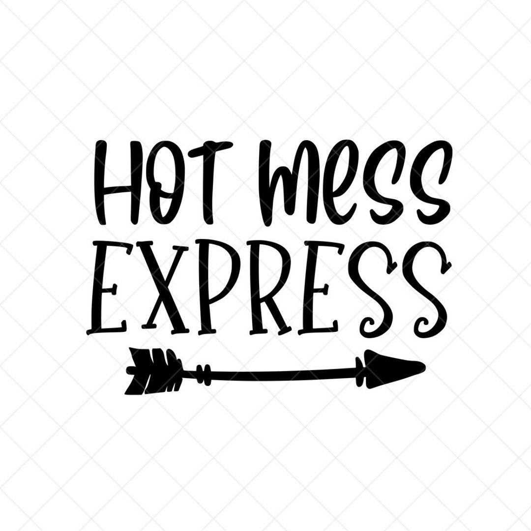Hot Mess Express SVG, Mom SVG, Hot Mess Mom SVG, Hot Mess Club, Png, Eps, Dxf, Cricut, Cut Files ...