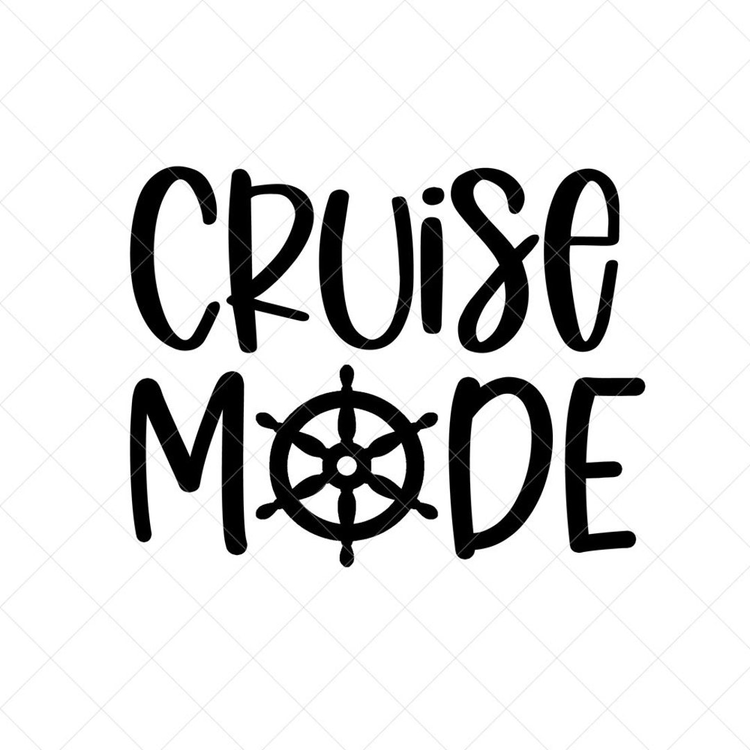 Cruise Mode SVG, Cruise Ship Svg, Cruise Svg, Summer SVG, Png, Eps, Dxf ... Cruise Mode SVG, Cruise Ship Svg, Cruise Svg, Summer SVG, Png, Eps, Dxf ...