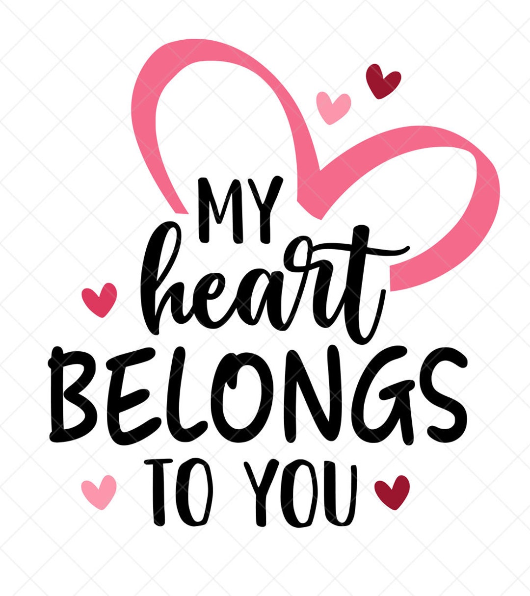 My Heart Belongs to You SVG, Vector File, Png, Eps, Dxf, Cricut, Cut ...