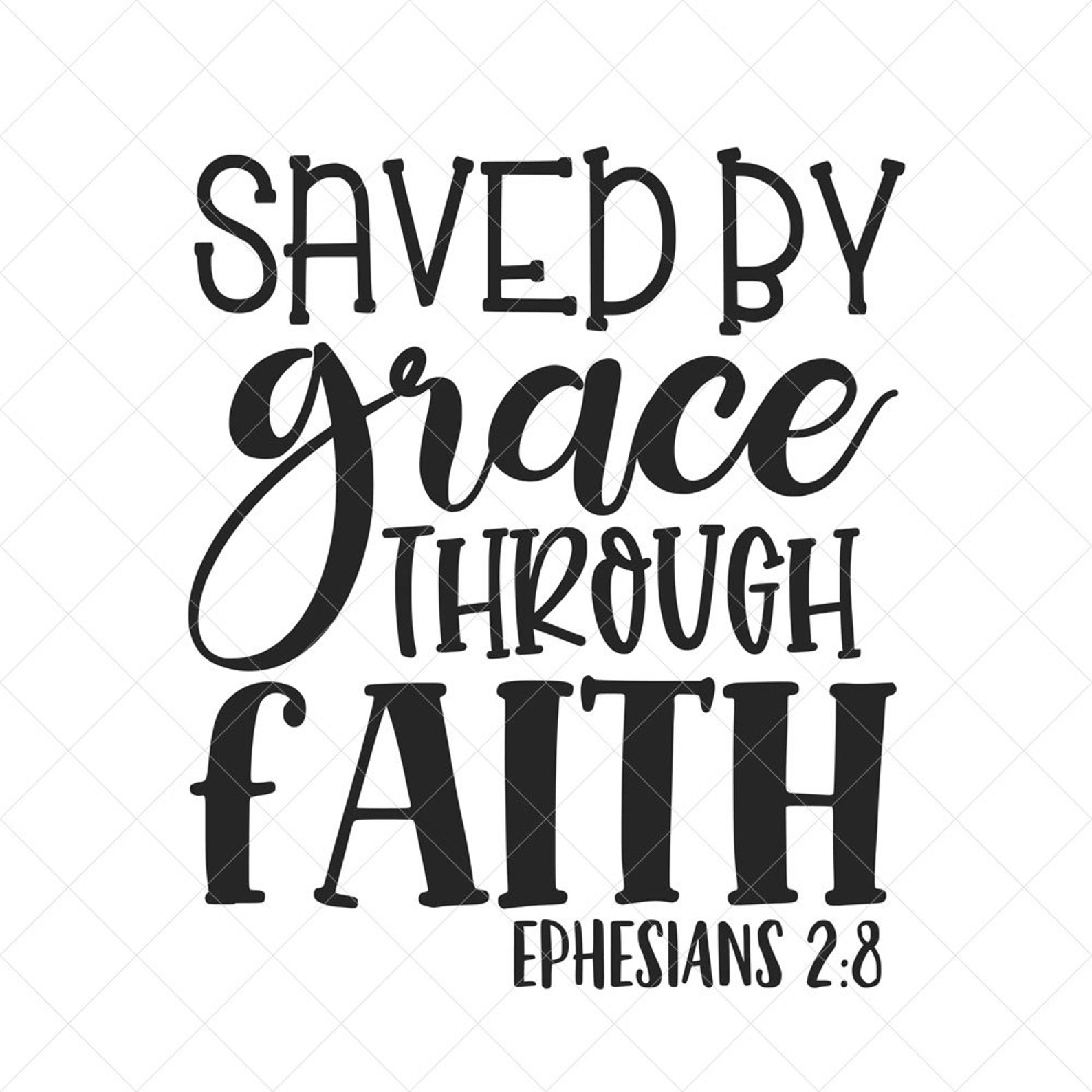 Saved By Grace Through Faith SVG Saved By Grace Through Faith SVG