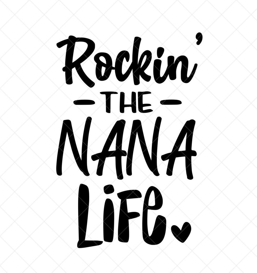 Rockin' the Nana Life SVG, Grandmother SVG, Granny SVG, Png, Eps, Dxf ...