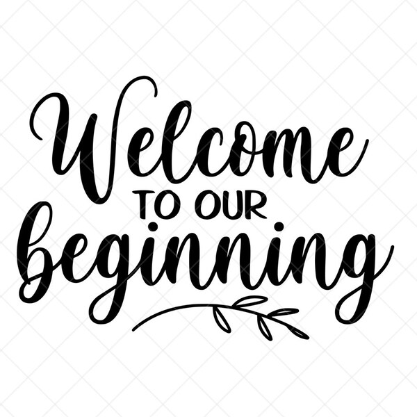 Welcome to Our Beginning Svg - Etsy