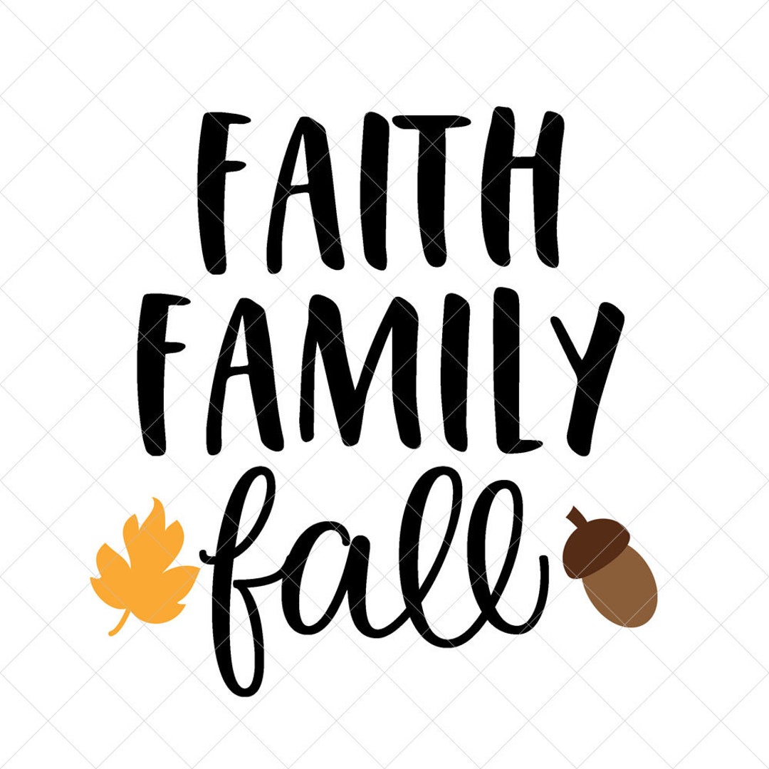 Faith Family Fall SVG, Fall SVG, Leaves SVG, Png, Eps, Dxf, Cricut, Cut ...
