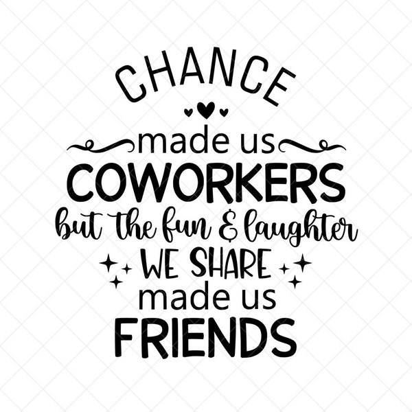 Chance Made Us Colleagues but Fun and Laughter Made Us Friends Svg - Etsy