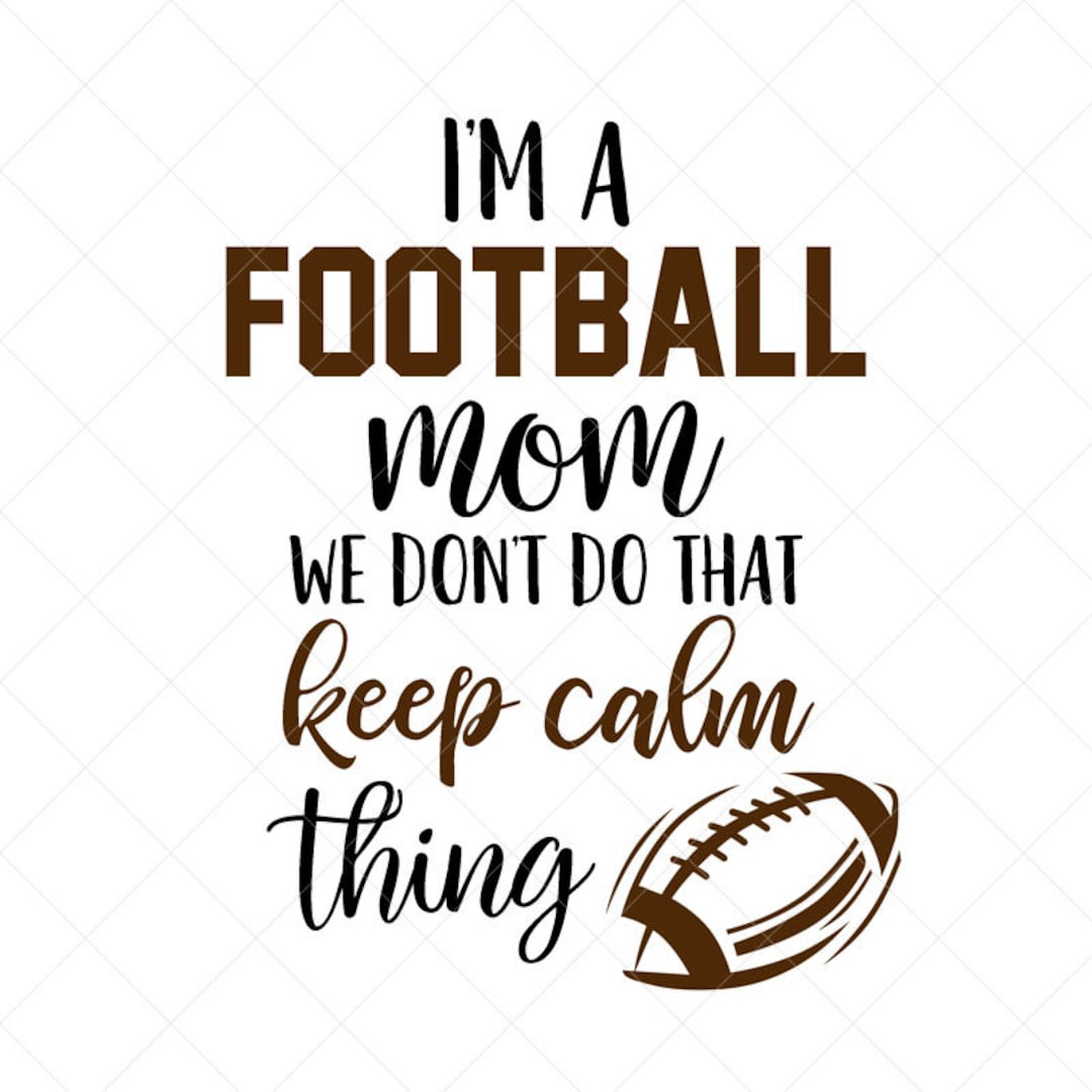 I'm a Football Mom SVG, Football Mom SVG, Sports Mom, Png, Eps, Dxf ...