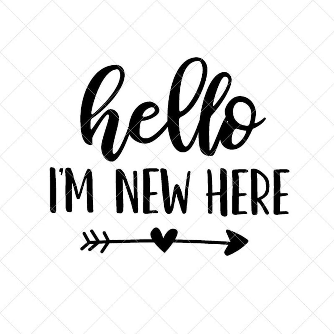 Hello I'm New Here SVG, Baby SVG, Newborn SVG, Png, Eps, Dxf, Cricut ...