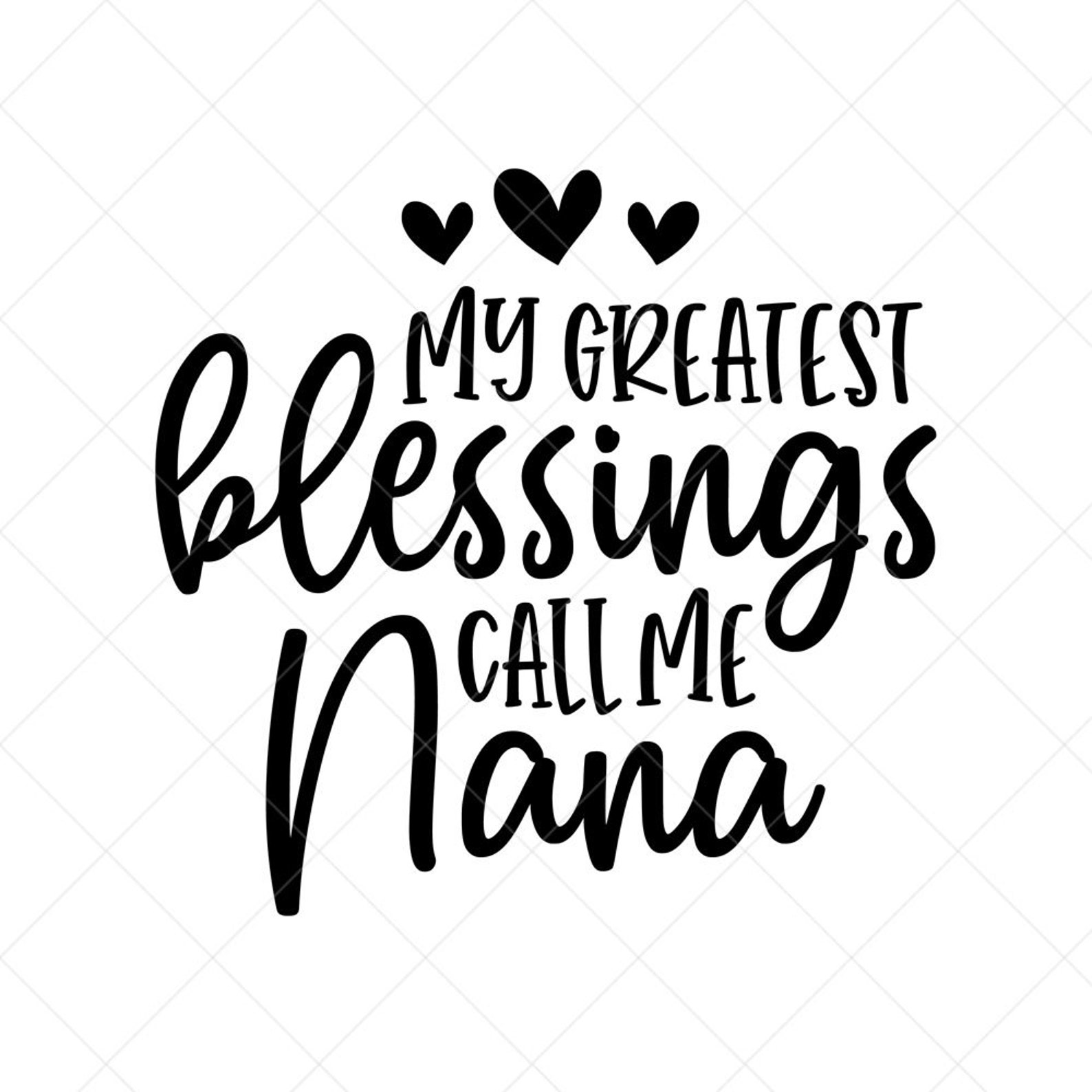 My Greatest Blessings Call Me Nana Svg Grand Mother Svg Png Etsy