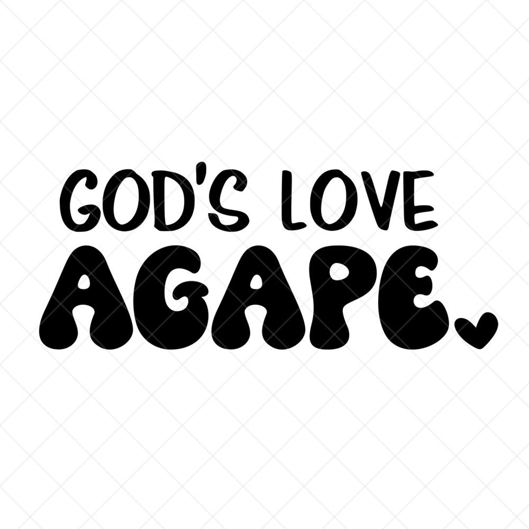 God's Love Agape SVG, Quote SVG, Inspirational SVG, Christian, Png, Eps ...