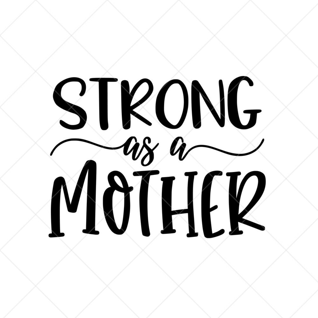 Strong as A Mother SVG, Mom SVG, Mother SVG, Png, Eps, Dxf, Cricut, Cut ...