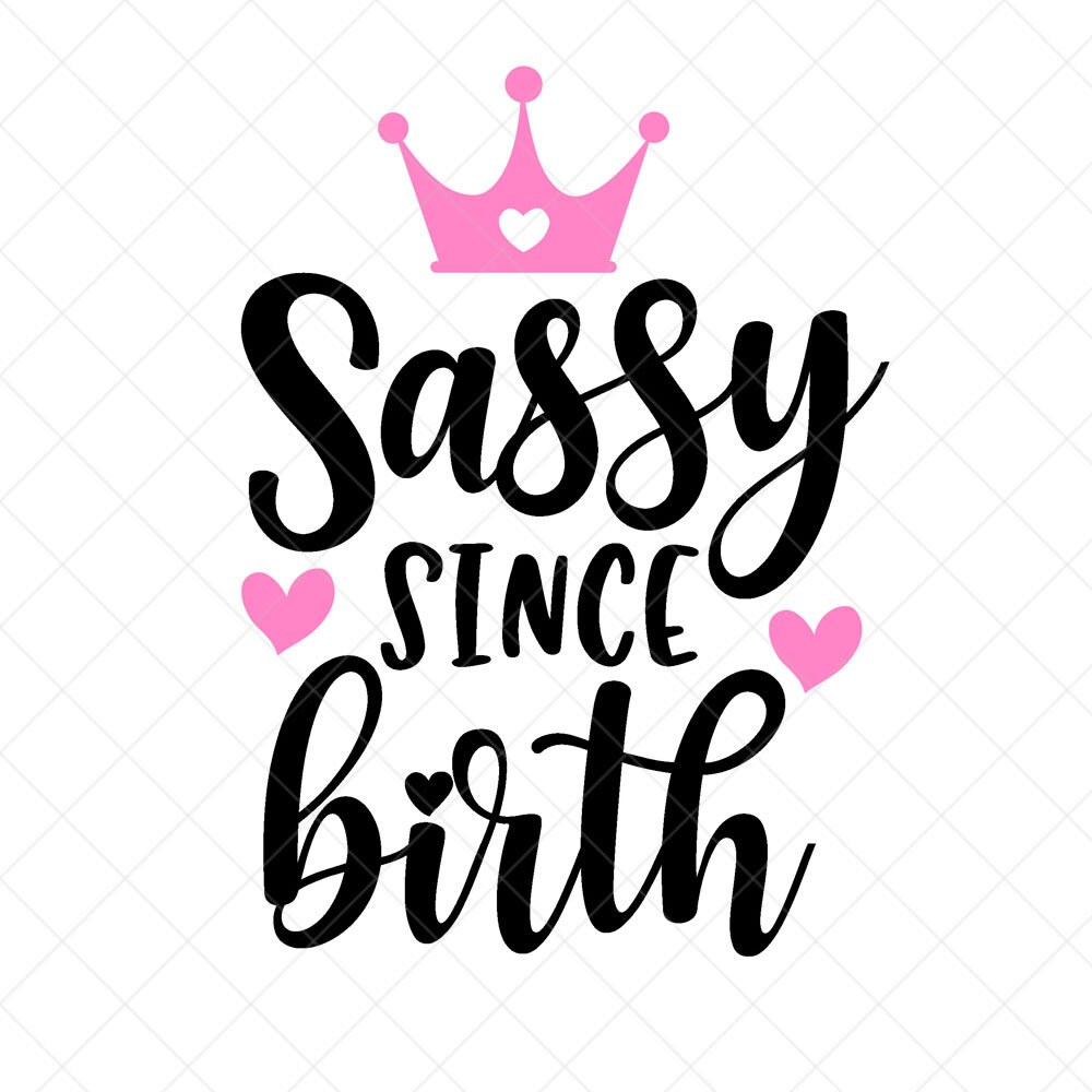 Sassy Since Birth SVG Child SVG Little Girl SVG Png Eps - Etsy