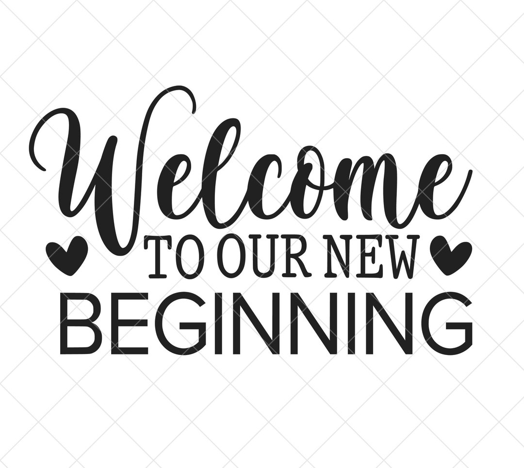 Welcome to Our New Beginning SVG, Family SVG, Couple Svg, Png, Eps, Dxf ...