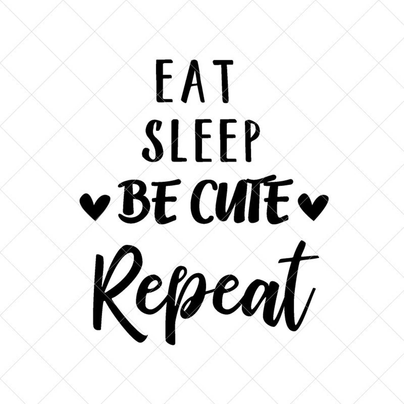 Eat Sleep Be Cute Repeat SVG Baby SVG Newborn SVG Png Eps | Etsy