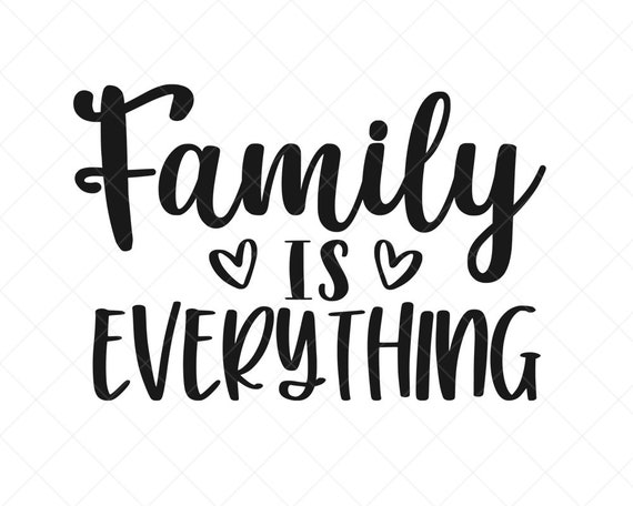 Family is Everything SVG Family Svg Home Svg Love Svg Cut - Etsy