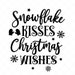 Snowflake Kisses Christmas Wishes SVG, Christmas SVG, Png, Eps, Dxf ...